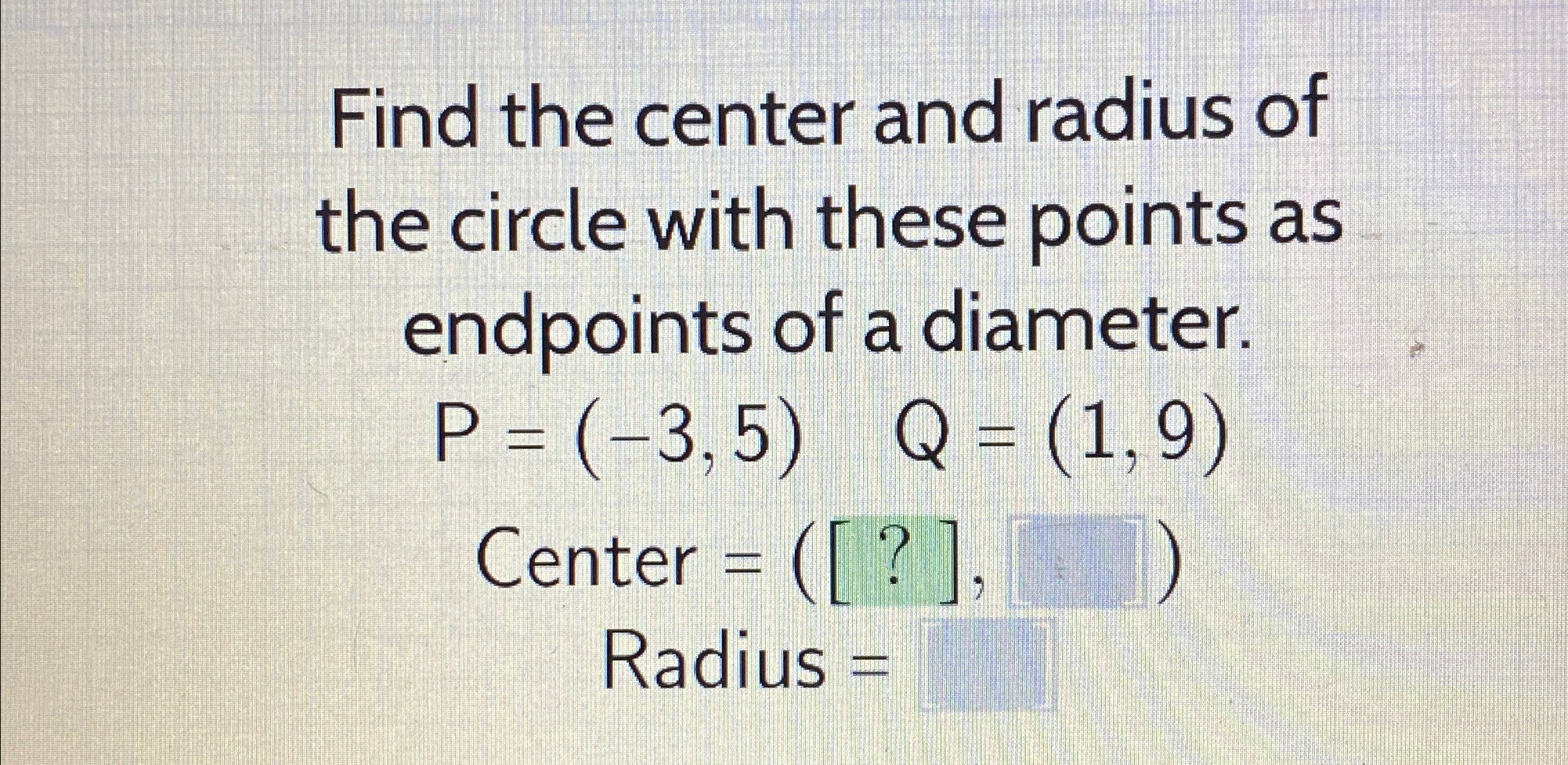 Solved Find the center and radius of the circle with these | Chegg.com