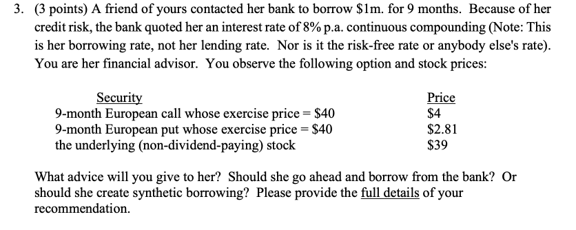 Solved 3. ( 3 ﻿points) ﻿A friend of yours contacted her bank | Chegg.com