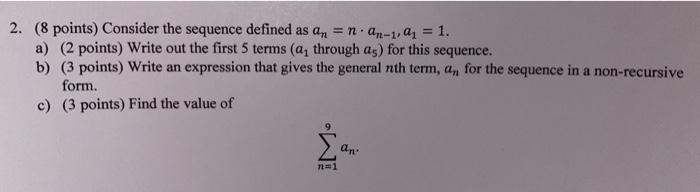 Solved 2. (8 points) Consider the sequence defined as an = | Chegg.com
