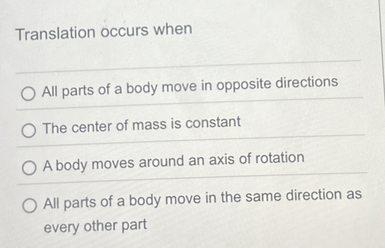 Solved Translation occurs whenq,All parts of a body move in | Chegg.com