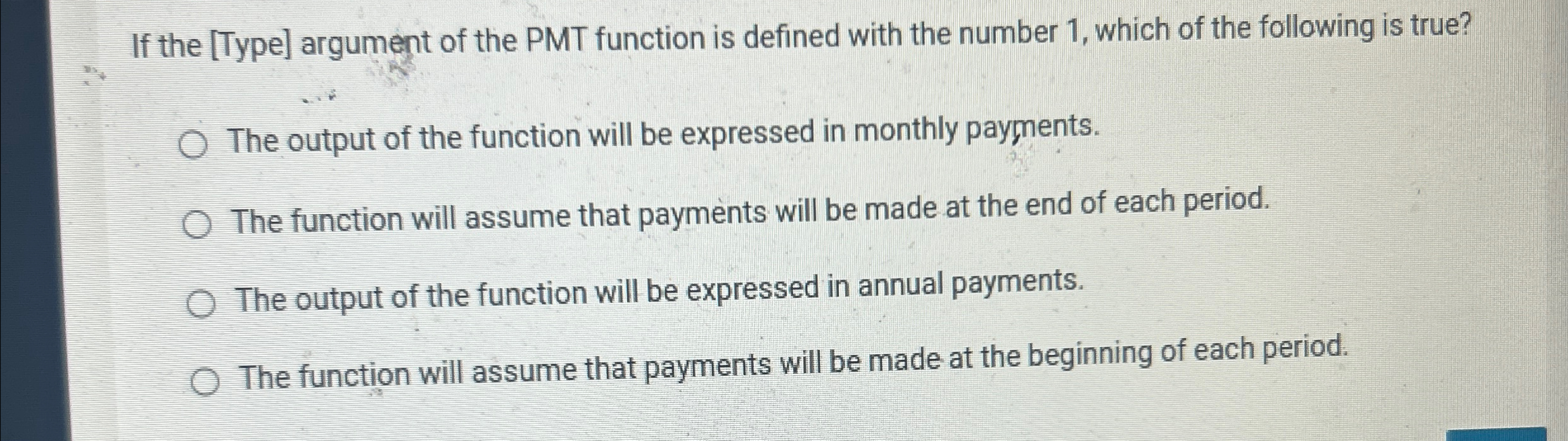 Solved If the [Type] ﻿argument of the PMT function is | Chegg.com