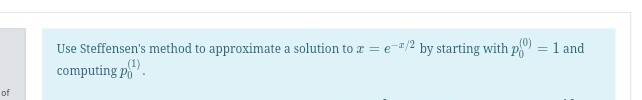 Solved Use Steffensen's method to approximate a solution to | Chegg.com