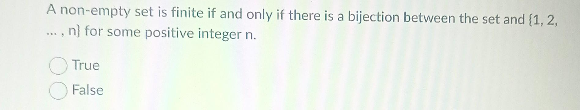 Solved A non-empty set is finite if and only if there is a | Chegg.com