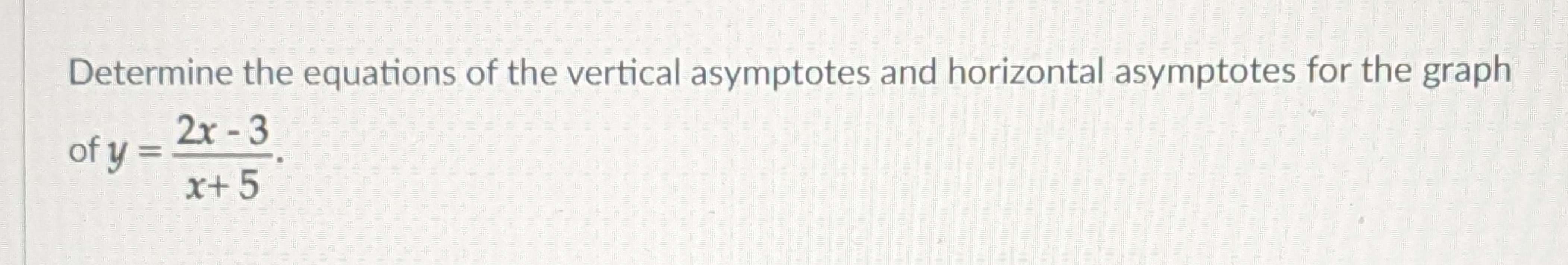 Solved Determine the equations of the vertical asymptotes | Chegg.com