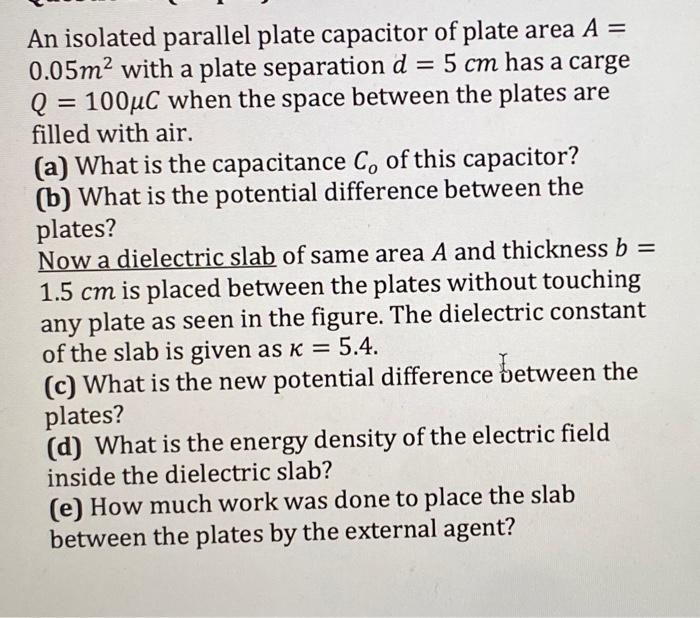 Solved An isolated parallel plate capacitor of plate area A= | Chegg.com