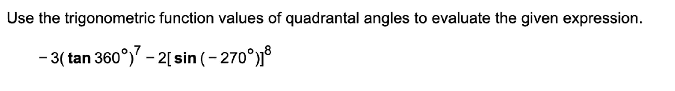 Solved Use the trigonometric function values of quadrantal | Chegg.com
