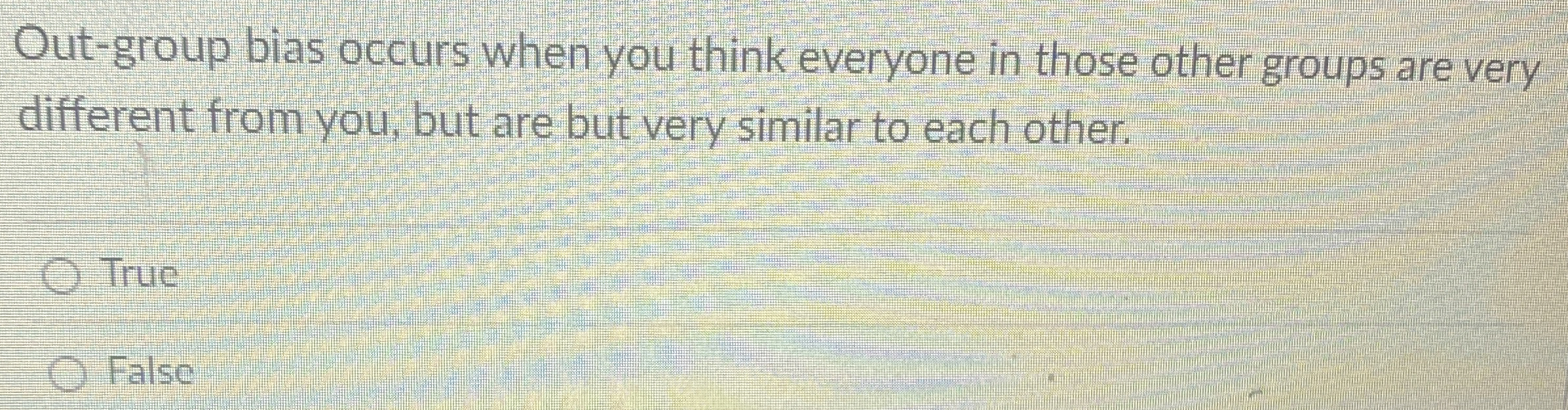 Solved Out-group bias occurs when you think everyone in | Chegg.com
