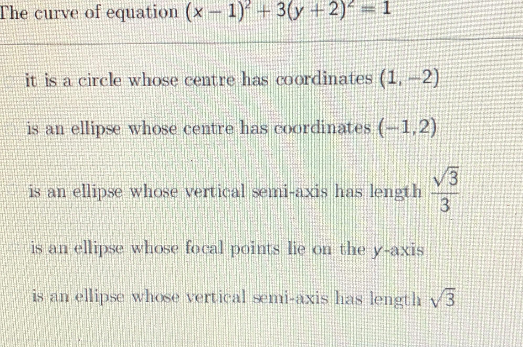 Solved The curve of equation (x-1)2+3(y+2)2=1it is a circle | Chegg.com