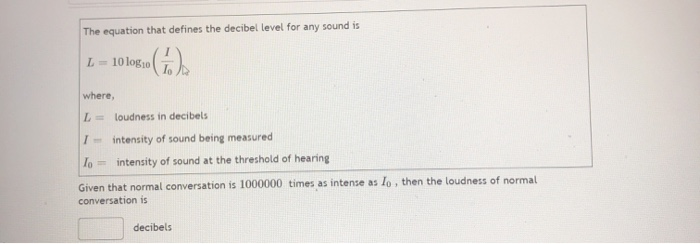Solved The equation that defines the decibel level for any | Chegg.com