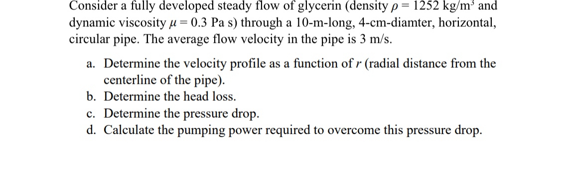 Solved Consider a fully developed steady flow of glycerin | Chegg.com