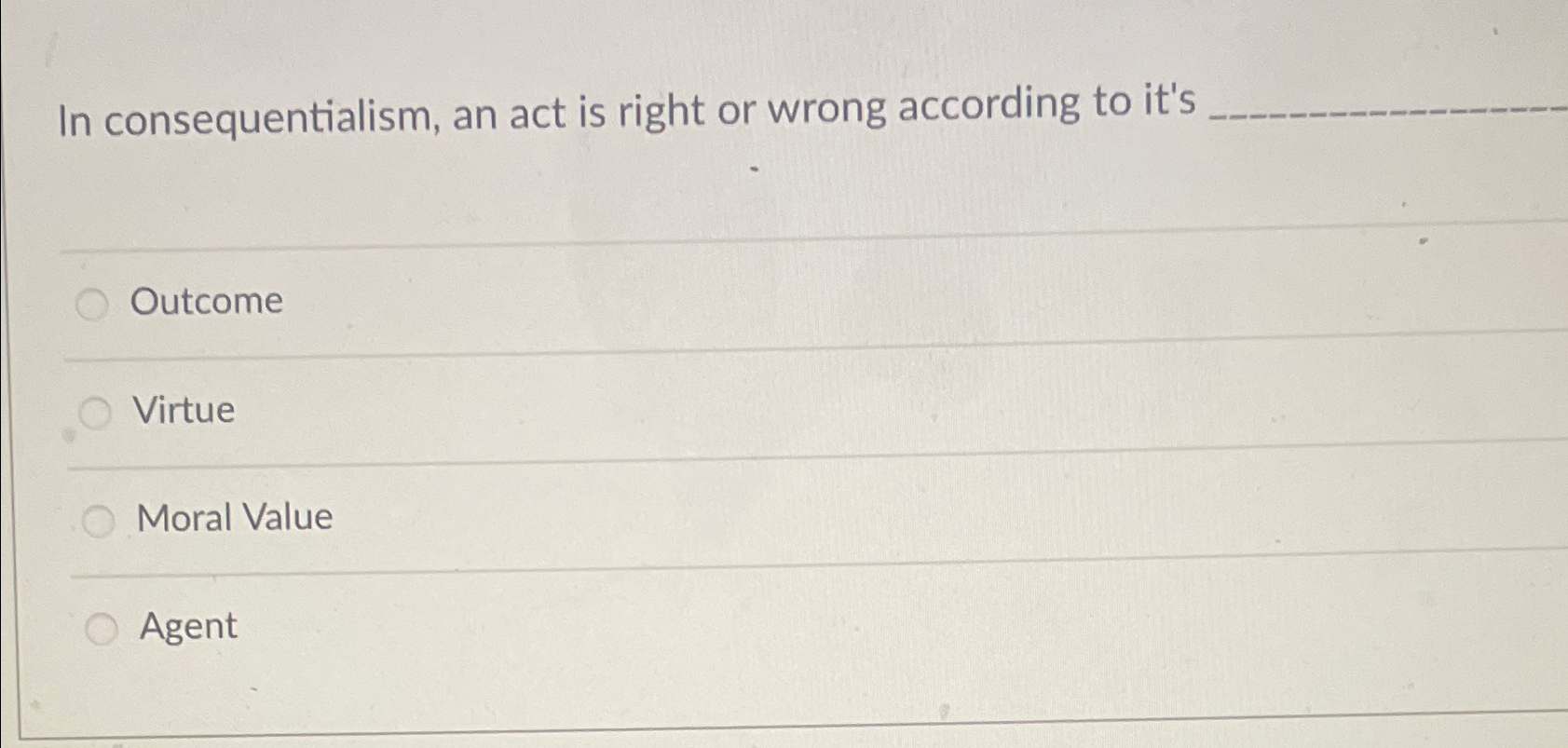 Solved In consequentialism, an act is right or wrong | Chegg.com