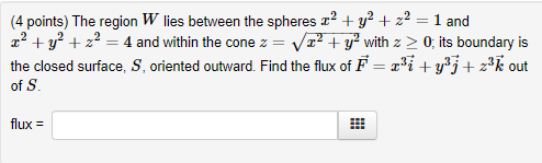 Solved (4 ﻿points) ﻿The region W ﻿lies between the spheres | Chegg.com