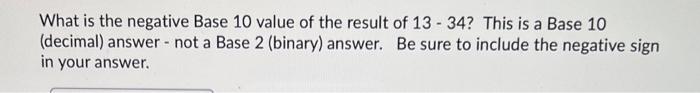 Solved What negative Base 10 value does the following Base 2 | Chegg.com