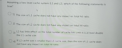 Solved Assuming a two-level cache system (L1 ﻿and L2), | Chegg.com