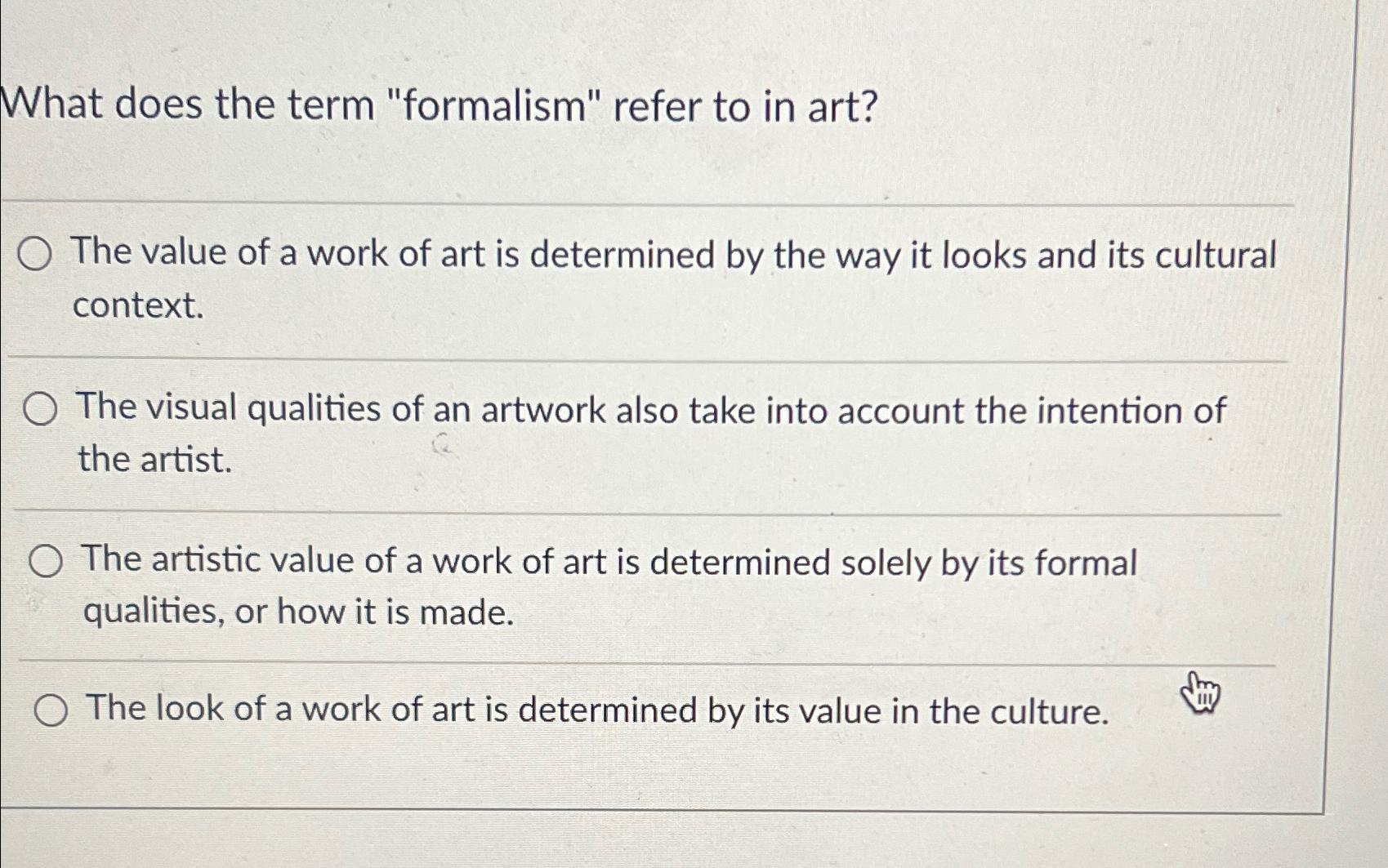 Solved What does the term "formalism" refer to in art?The | Chegg.com