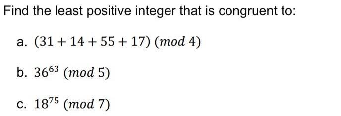 Solved Find the least positive integer that is congruent to: | Chegg.com