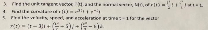 Solved 3. Find the unit tangent vector, T(t), and the normal | Chegg.com