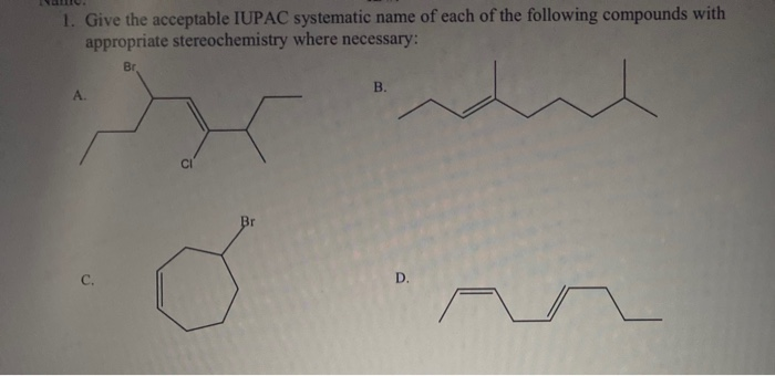 Solved 1. Give the acceptable IUPAC systematic name of each | Chegg.com