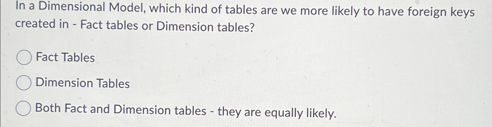 Solved In a Dimensional Model, which kind of tables are we | Chegg.com