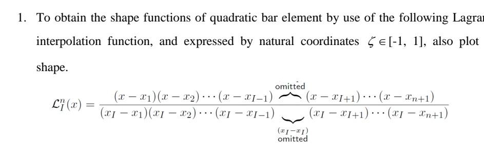 Solved 1. To obtain the shape functions of quadratic bar | Chegg.com