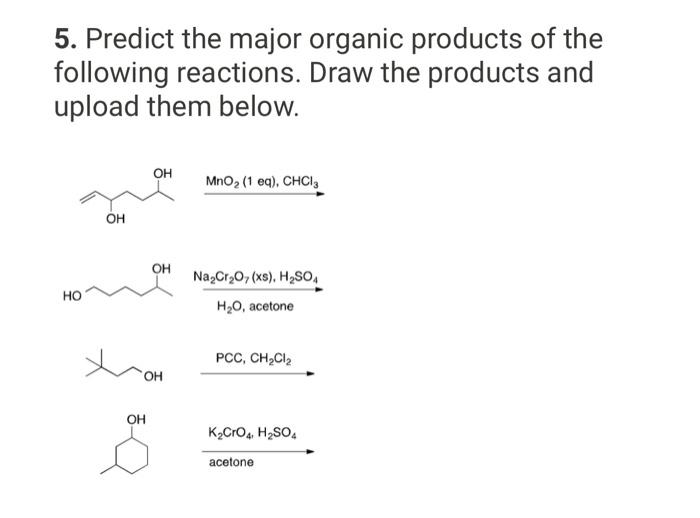 Solved 5. Predict the major organic products of the | Chegg.com