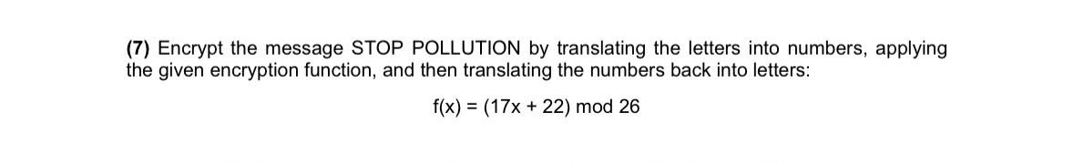 Solved Encrypt the message STOP POLLUTION by translating the | Chegg.com