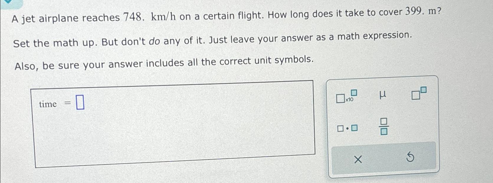Solved A jet airplane reaches 748.kmh ﻿on a certain flight. | Chegg.com