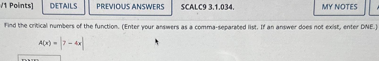 Solved /1 ﻿Points]SCALC9 3.1.034.Find the critical numbers | Chegg.com