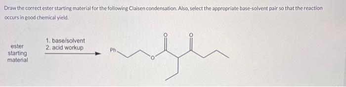 Solved Draw the correct ester starting material for the | Chegg.com