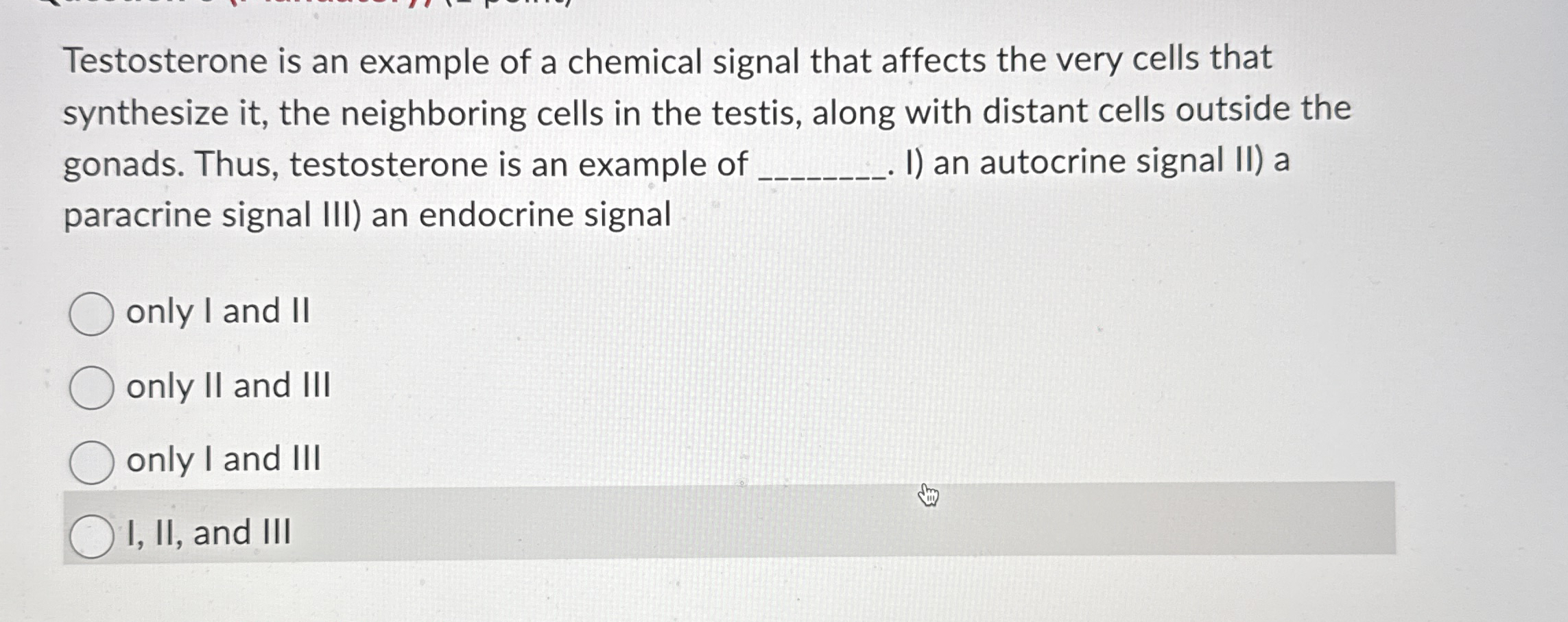 Solved Testosterone is an example of a chemical signal that | Chegg.com