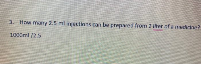 Solved 3. How many 2.5 ml injections can be prepared from 2 | Chegg.com