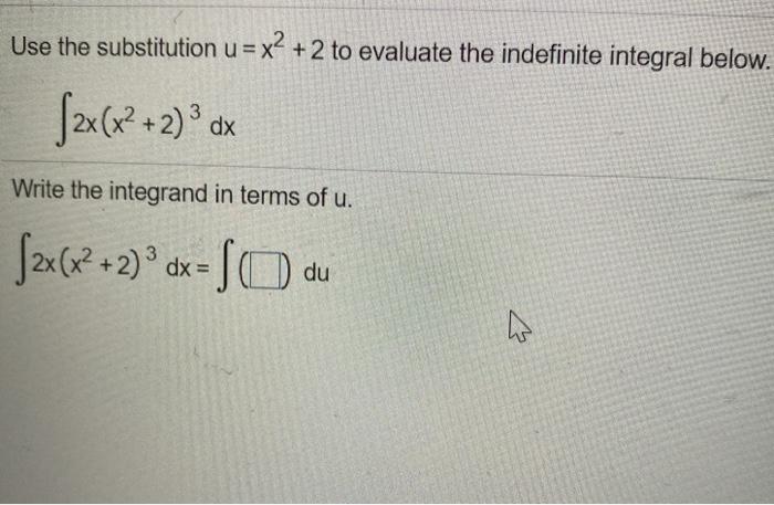 Solved Use the substitution u = x2 + 2 to evaluate the | Chegg.com