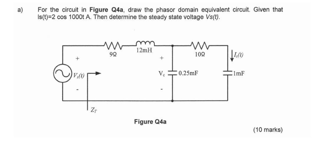 Solved For the circuit in Figure Q4a, draw the phasor domain | Chegg.com