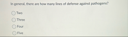 Solved In general, there are how many lines of defense | Chegg.com