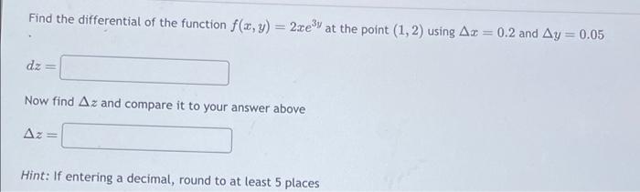 Solved Find the differential of the function f(x,y)=2xe3y at | Chegg.com