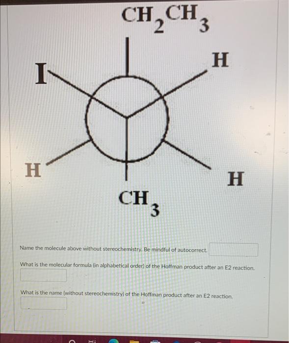 Solved CH,CH; , 2 H I H H CH 3 . Name the molecule above | Chegg.com