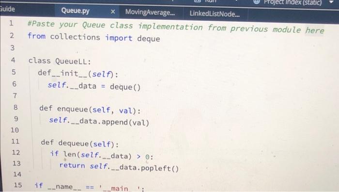Solved 1 \#Paste your Queue class implementation from | Chegg.com