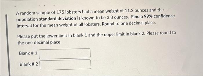 Solved A random sample of 175 lobsters had a mean weight of | Chegg.com
