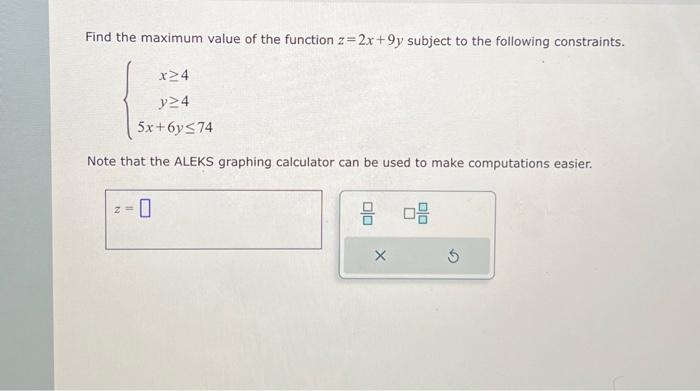 Solved Find the maximum value of the function z=2x+9y | Chegg.com