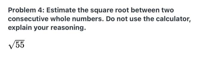 Solved Problem 4: Estimate the square root between two | Chegg.com