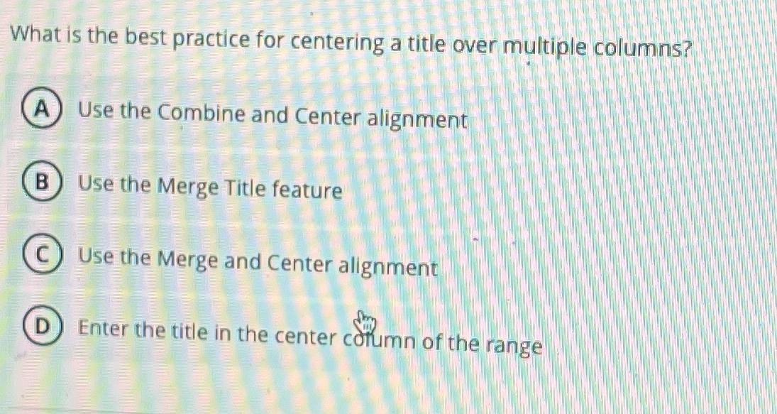 Solved What is the best practice for centering a title over | Chegg.com