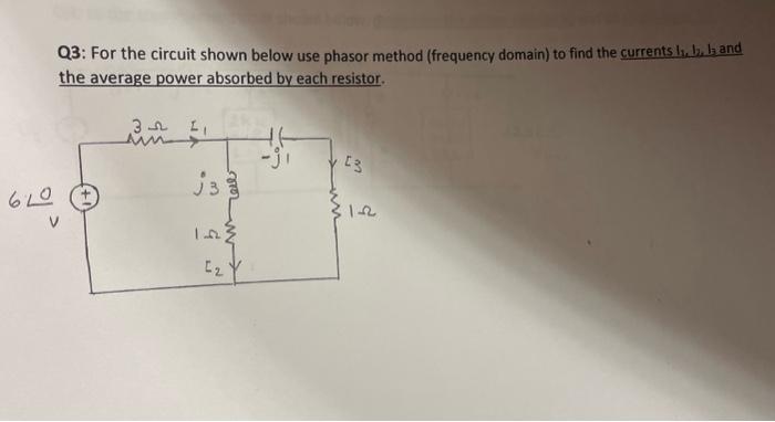Solved Q3: For the circuit shown below use phasor method | Chegg.com
