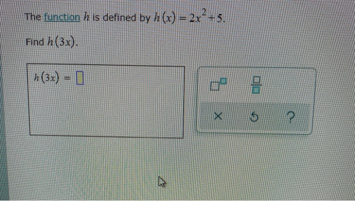 Solved The function h is defined by h(x) = 2x? - 5. Find h | Chegg.com