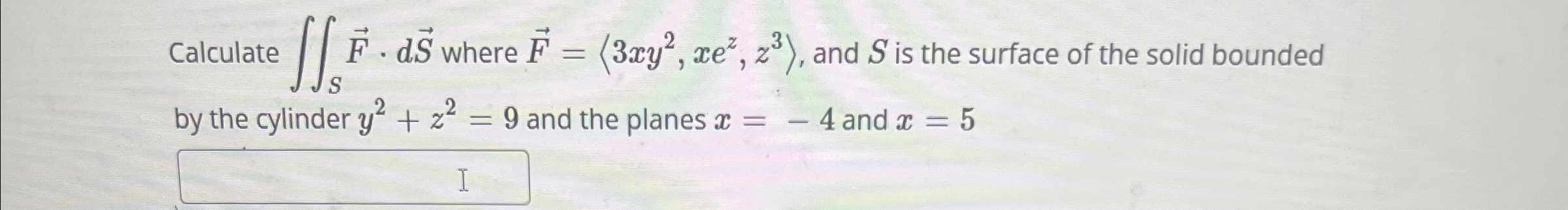 Solved Calculate ∬Svec(F)*dvec(S) ﻿where | Chegg.com