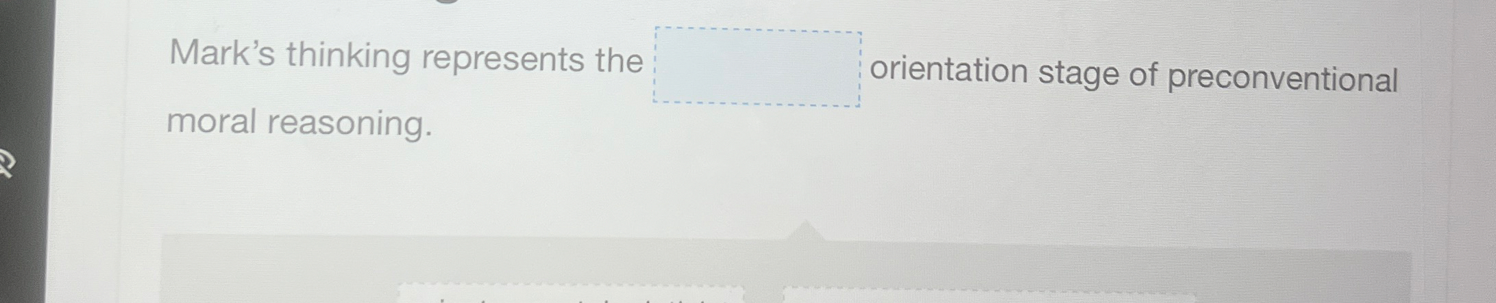 Solved Mark's thinking represents the ﻿orientation stage | Chegg.com