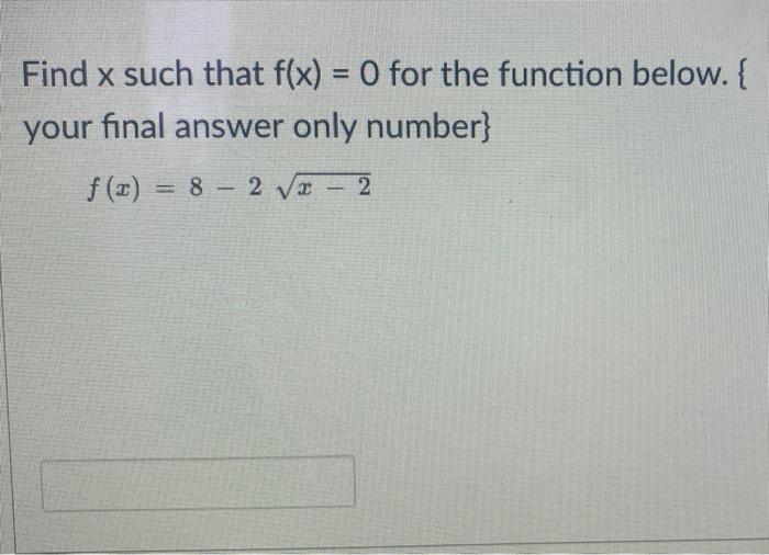 Solved Find x such that f(x) = 0 for the function below. { X | Chegg.com