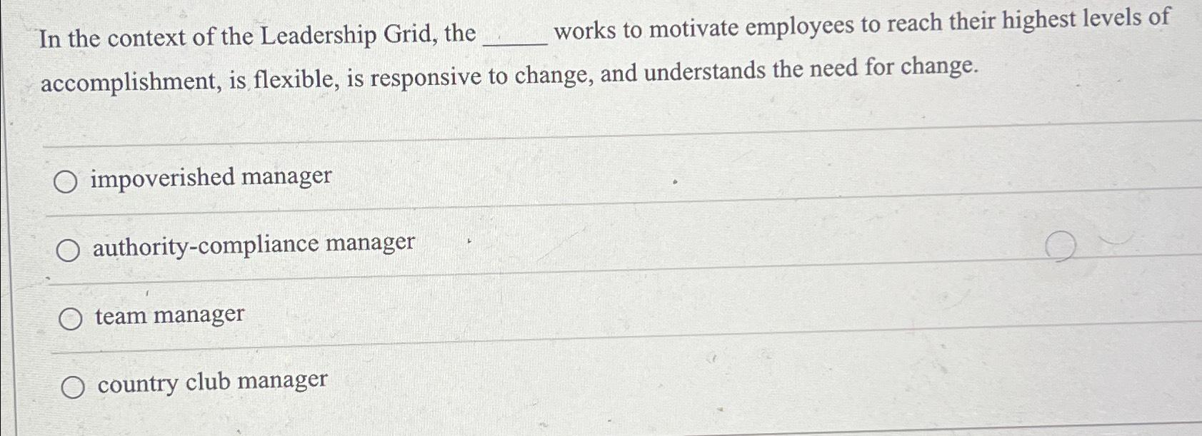 Solved In the context of the Leadership Grid, the works to | Chegg.com