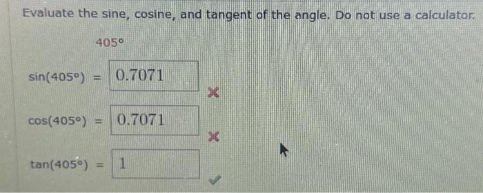 Solved Evaluate the sine, cosine, and tangent of the angle. | Chegg.com