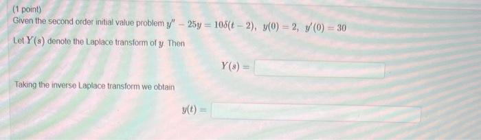 Solved Given the second order initial value problem | Chegg.com
