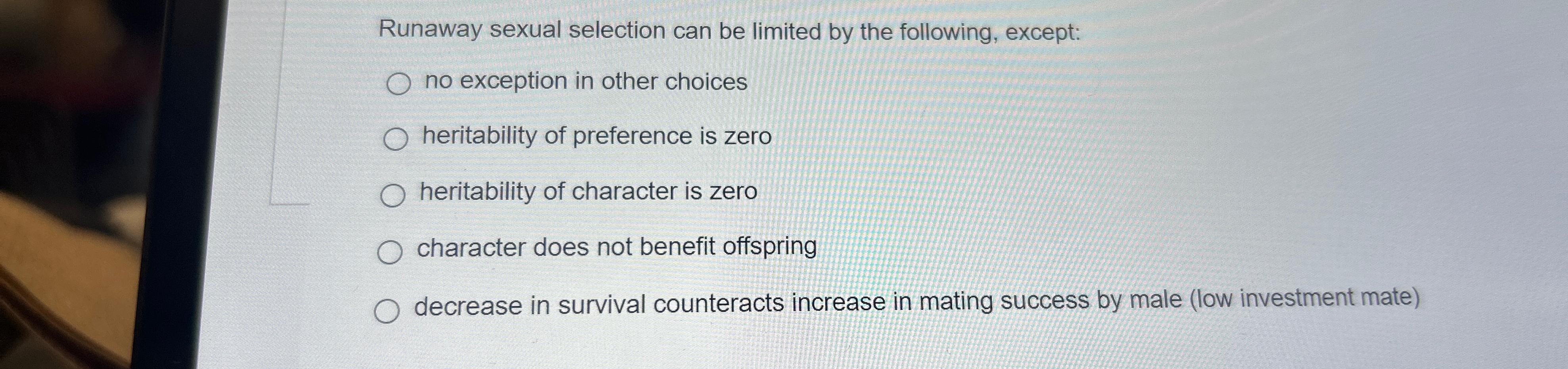 Solved Runaway sexual selection can be limited by the | Chegg.com